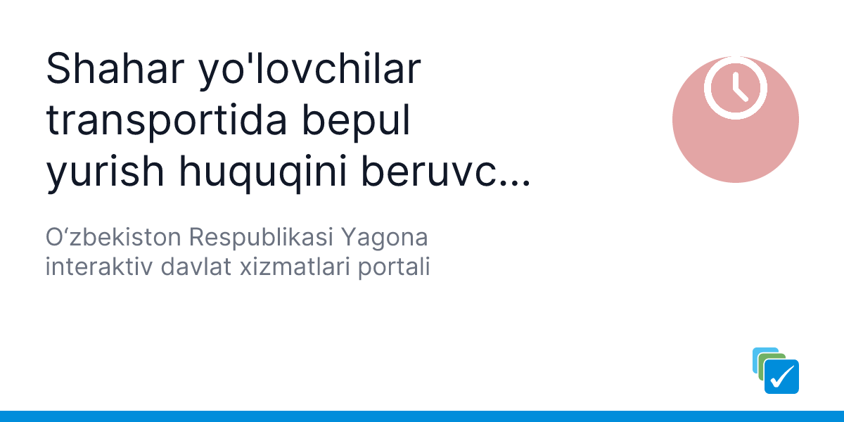 Shahar yo'lovchilar transportida bepul yurish huquqini beruvchi yangi yoki dublikat imtiyozli ...